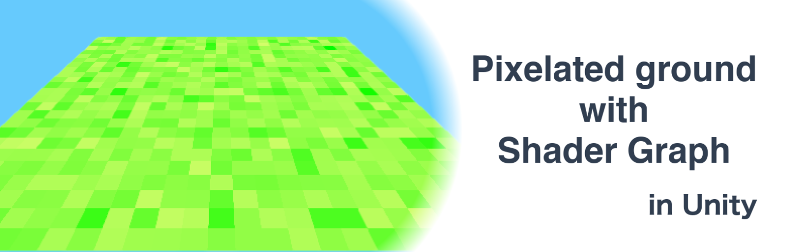 Pixelated Ground in Unity Shader Graph - Patryk Galach